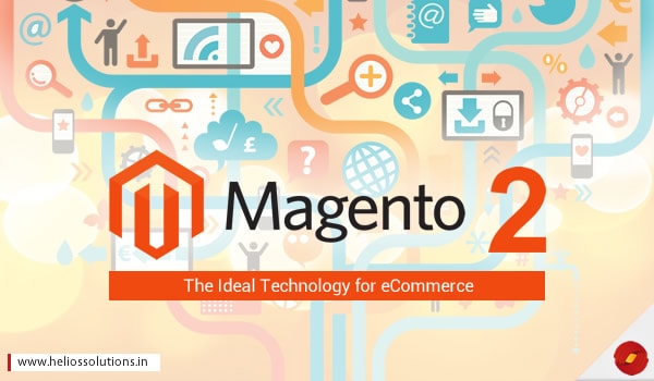 Magento 2 – The Ideal Technology for eCommerce Development - Helios Blog