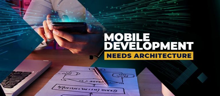 (Updated) Why Mobile App Architecture is Vital for Mobile App Development?