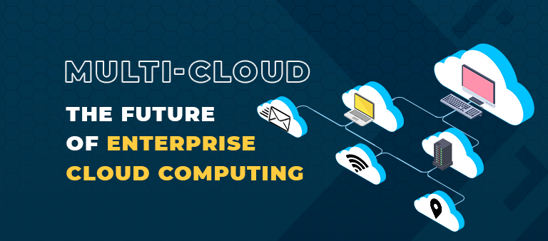 Multi-Cloud - The Future of Enterprise Cloud Computing [INFOGRAPHIC ...